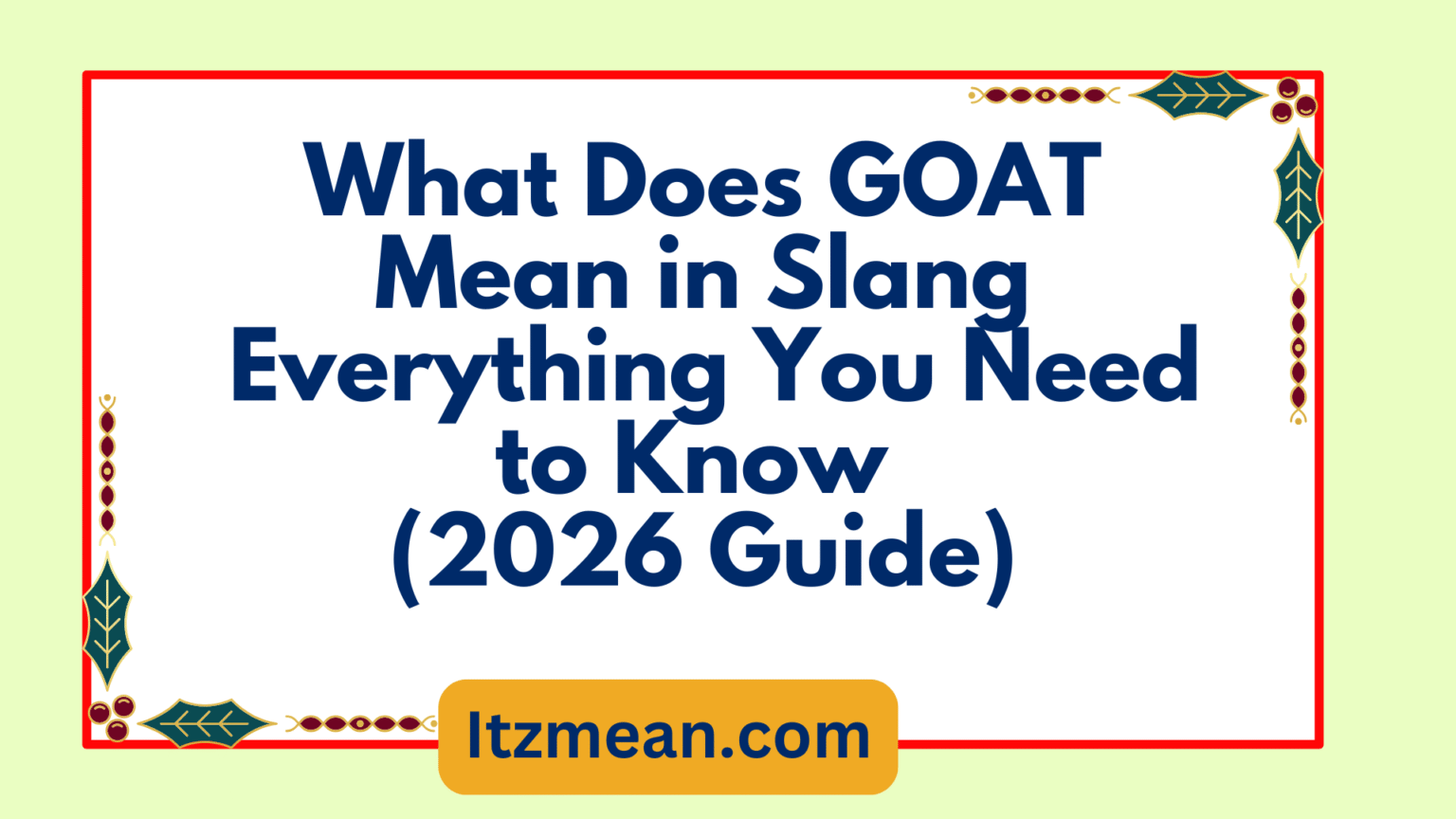 What Does GOAT Mean in Slang: Everything You Need to Know (2026 Guide)