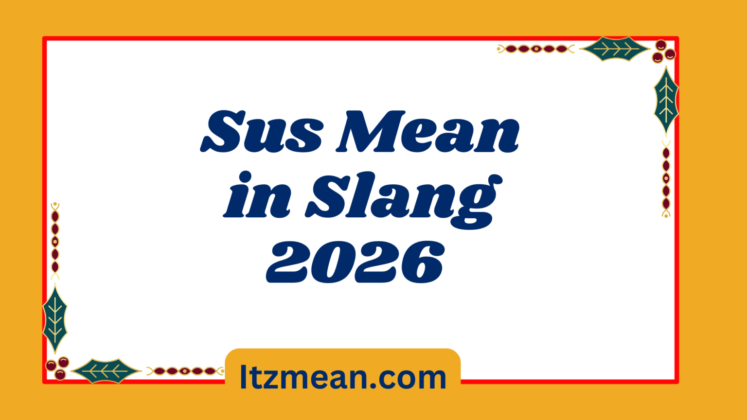 What Does Sus Mean in Slang?2026