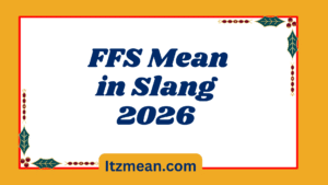 What Does FFS Mean in Slang? 2026